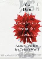 Confucius from the Heart: Ancient Wisdom for Today's World - Yu Dan ...