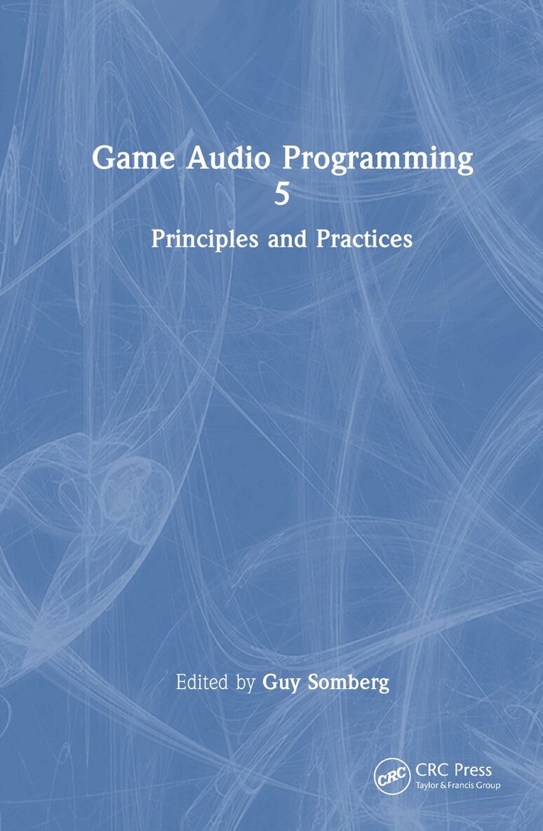 Game Audio Programming 5 - Guy Somberg - Inbunden | Akademibokhandeln