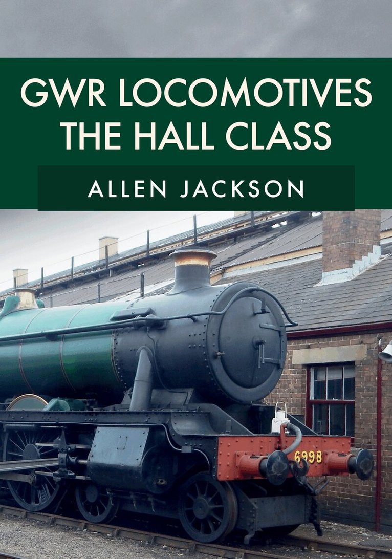 GWR Locomotives: The Hall Class - Allen Jackson - Häftad ...