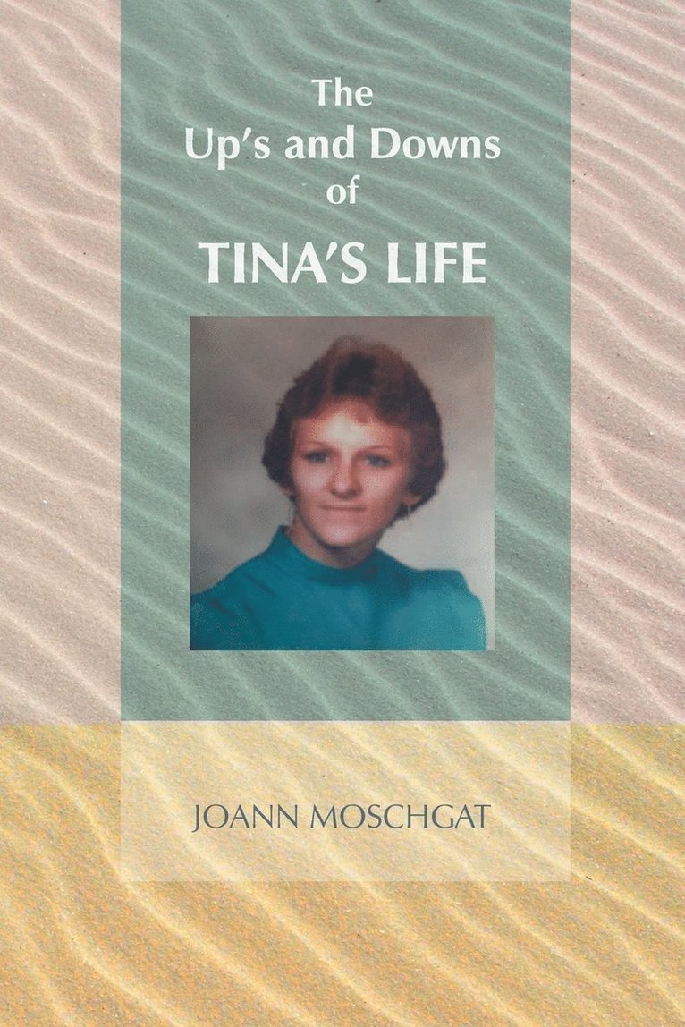 Up's and Downs of Tina's Life - Joann Moschgat - Häftad | Akademibokhandeln
