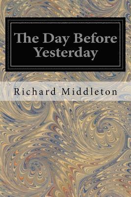 The Day Before Yesterday – Richard Middleton – Häftad | Akademibokhandeln
