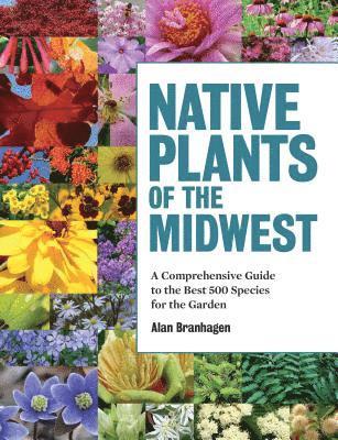 Native Plants of the Midwest - Alan Branhagen - Inbunden ...