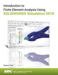 Introduction to Finite Element Analysis Using SOLIDWORKS Simulation 2018 – Randy Shih – Pocket ...
