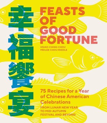 Feasts of Good Fortune - Hsiao-Ching Chou - Häftad | Akademibokhandeln