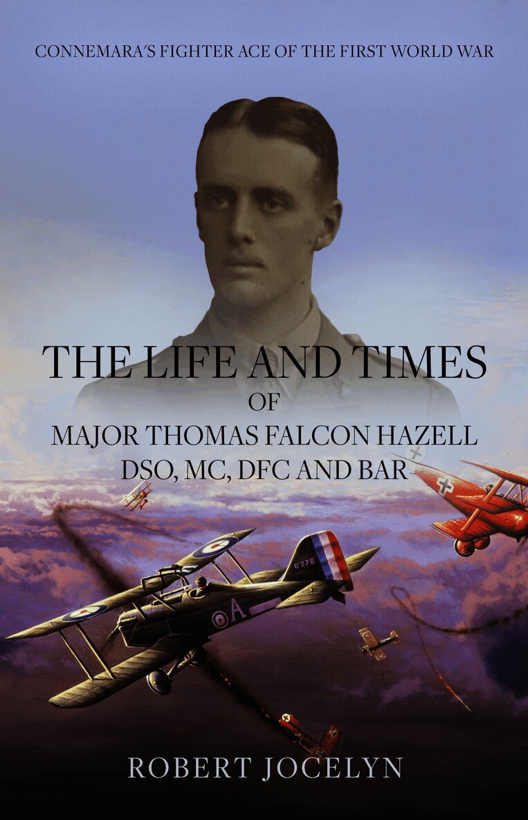 Life and Times of Major Thomas Falcon Hazell DSO, MC, DFC and Bar ...