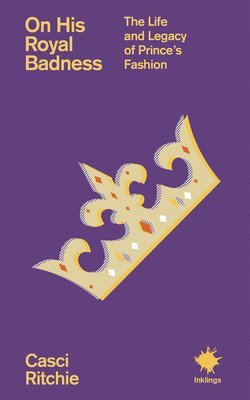 On His Royal Badness: The Life and Legacy of Prince's Fashion - Casci ...