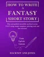 How To Write A Fantasy Short Story - Hackney And Jones - Häftad ...