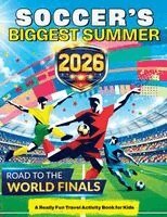 Soccer's Biggest Summer: Soccer Travel Activity Book for Kids Ages 6-12 ...