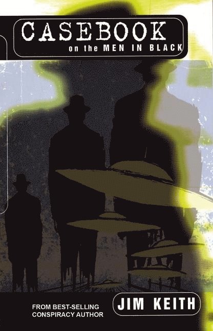 Casebook on the Men in Black - Jim Keith - Häftad | Akademibokhandeln