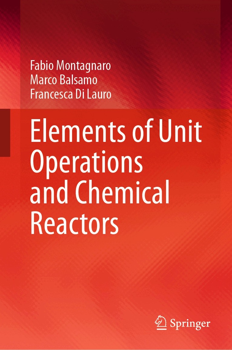Elements of Unit Operations and Chemical Reactors - Fabio Montagnaro ...