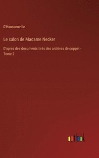 Le salon de Madame Necker – D'Haussonville – Inbunden | Akademibokhandeln