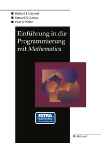 Einführung in die Programmierung mit Mathematica – Richard J Gaylord • Samuel N Kamin • Paul R ...