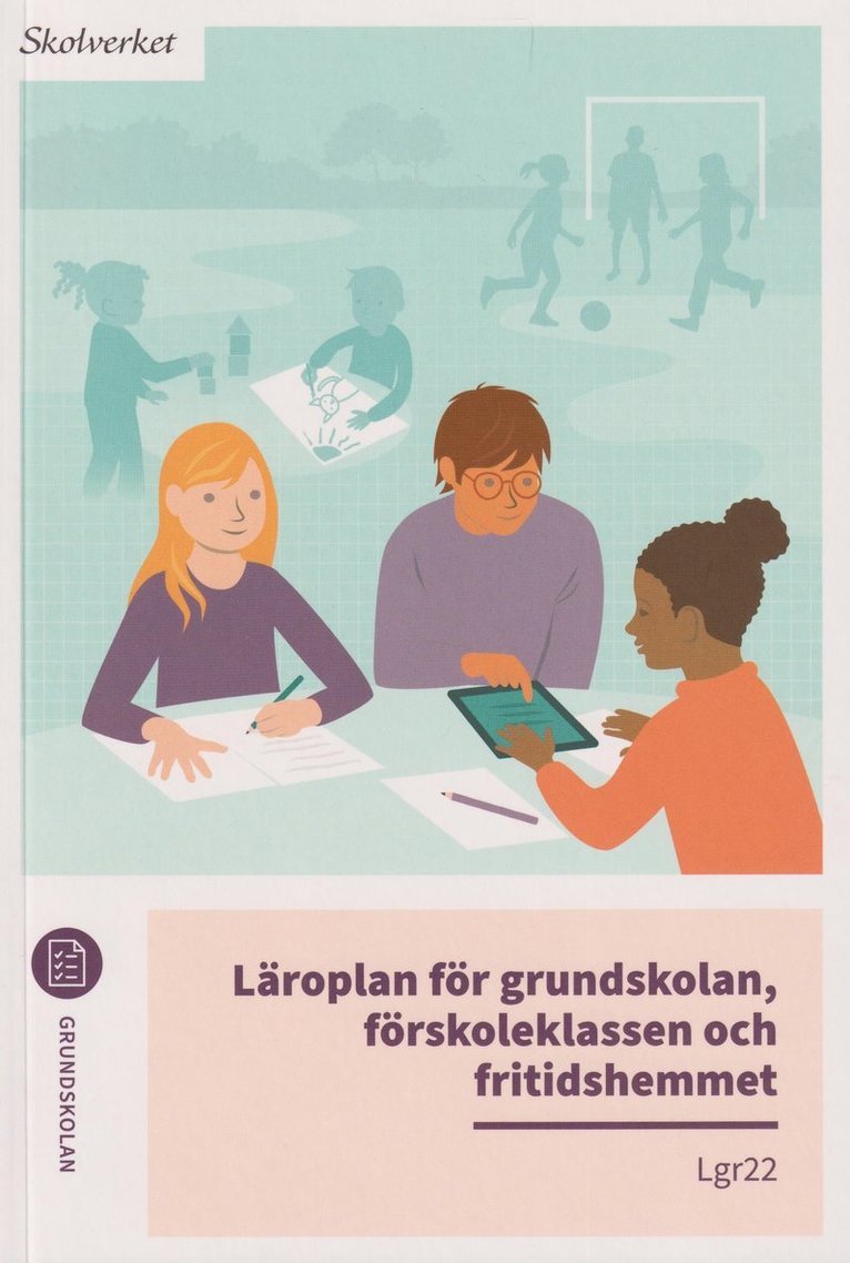 Läroplan för grundskolan, förskoleklassen och fritidshemmet. Lgr22 - Häftad | Akademibokhandeln