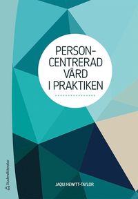 Personcentrerad omvårdnad : i teori och praktik – David Edvardsson ...