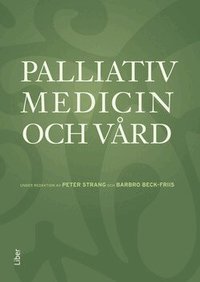 Palliativ medicin och vård – STRANG, PETER & BECK-FRIIS, BARBRO – Bok ...
