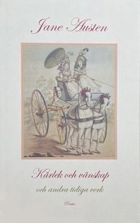 Kärlek och vänskap och andra tidiga verk – Jane Austen – Inbunden ...