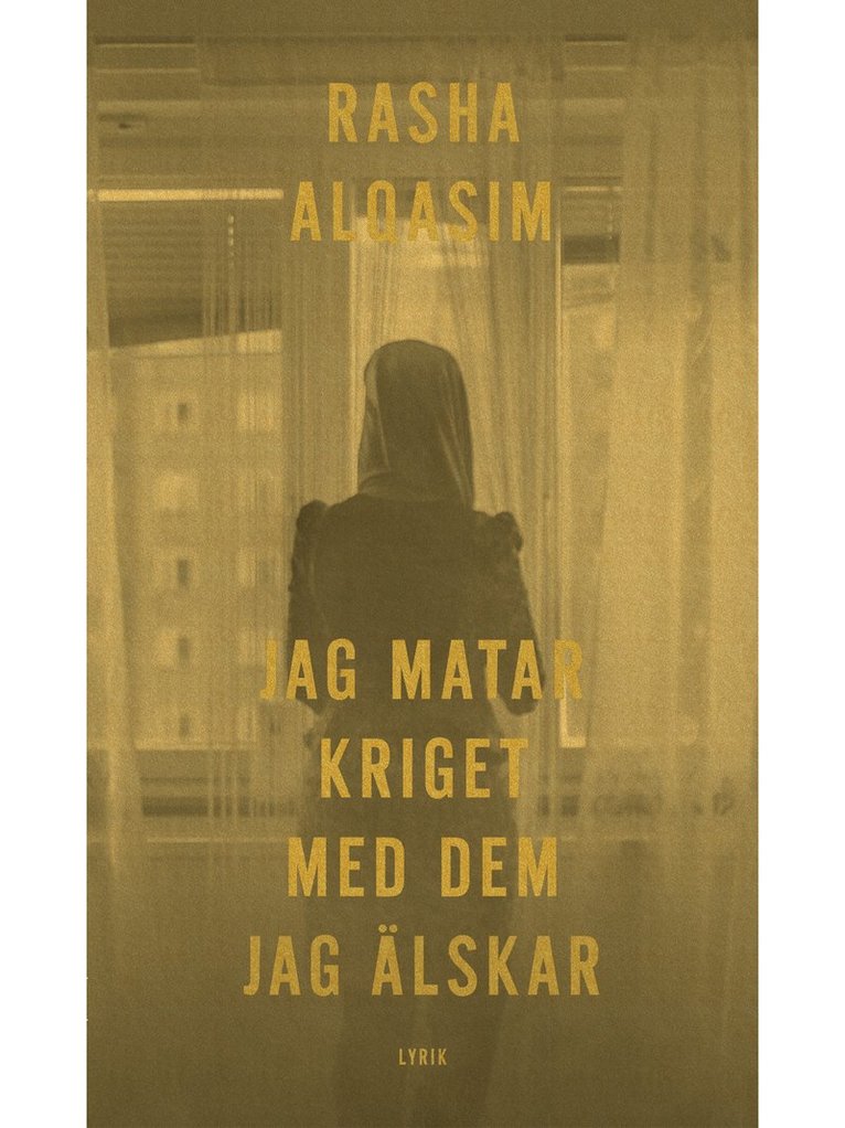 Jag matar kriget med dem jag älskar - Rasha Alqasim - Häftad ...