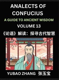 Analects of Confucius (Part 13)- A Guide to Ancient Wisdom, Learn ...